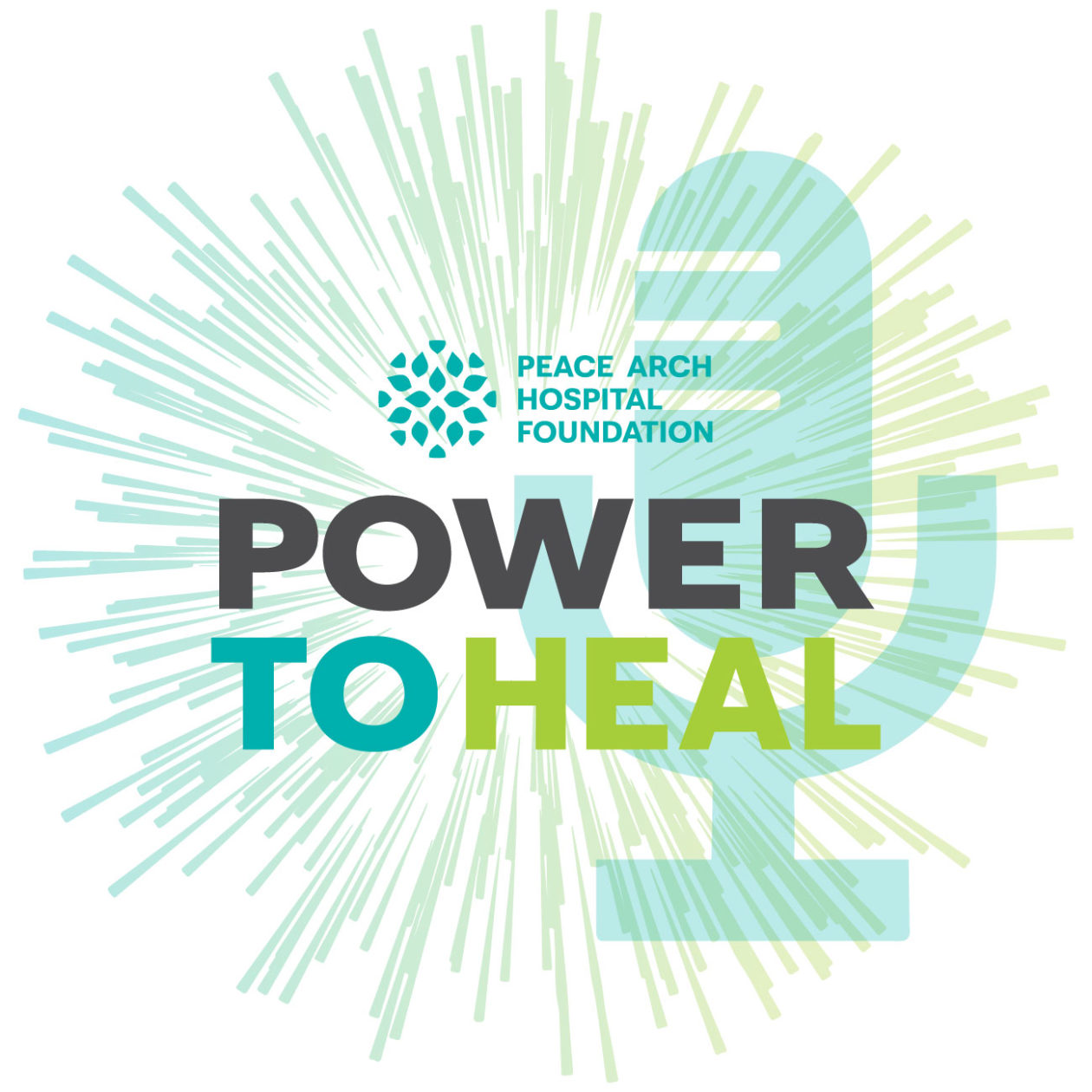 Power to Heal Podcast | Peace Arch Hospital Foundation | Listen Now